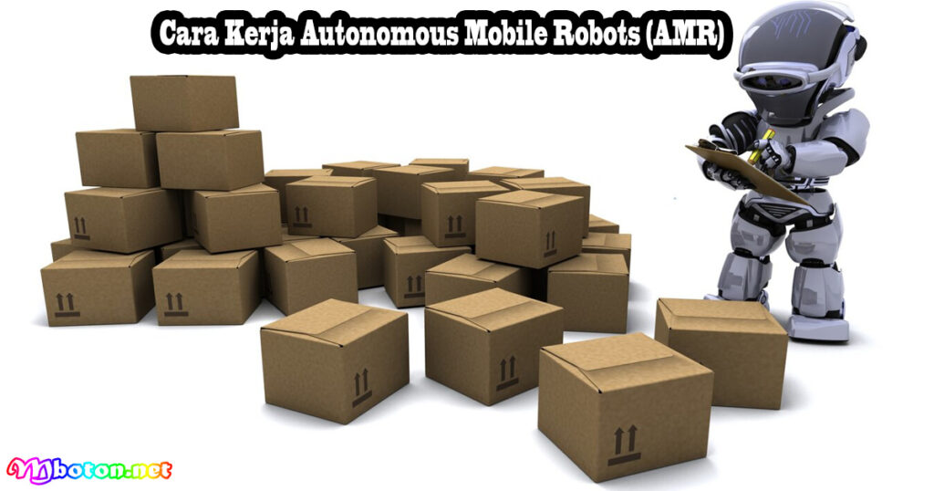 Autonomous Mobile Robots AMR: Apa Itu, Manfaat & Cara Kerjanya - Mboton