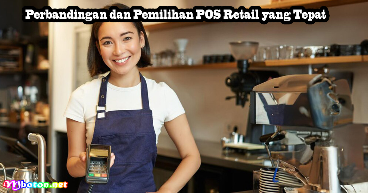 10 POS Retail Software Terbaik Untuk Bisnis Di Indonesia - Mboton