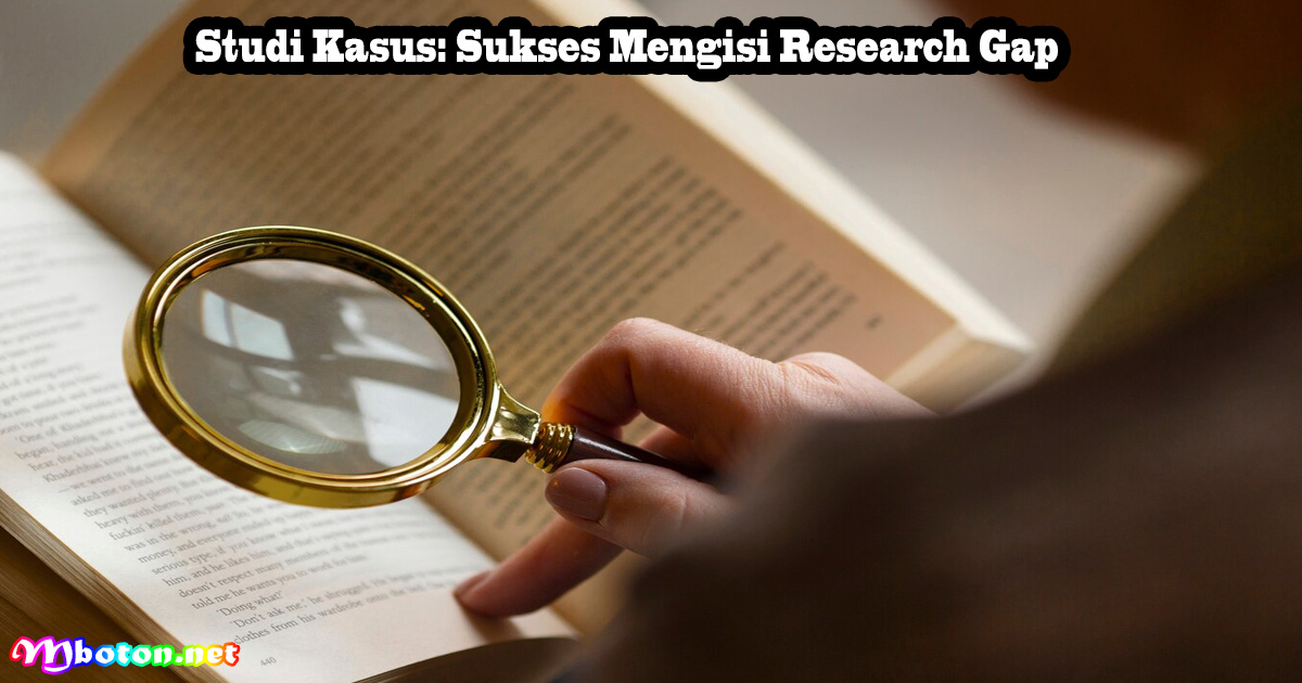 Research Gap: Apa Itu, Fungsi, Jenis, Manfaat Bisnis Kami - Mboton