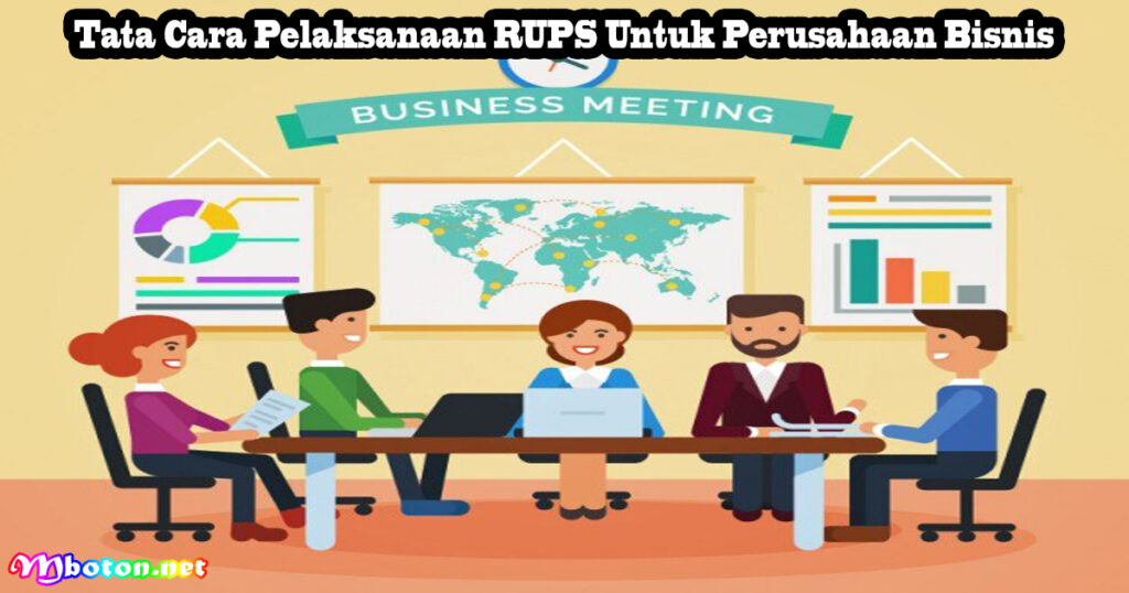 Tata Cara Pelaksanaan RUPS Untuk Perusahaan Bisnis - Mboton