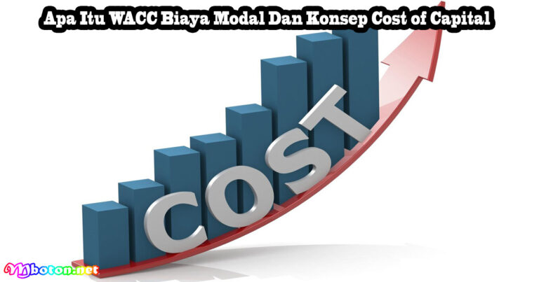 Apa Itu WACC Biaya Modal Dan Konsep Cost Of Capital - Mboton
