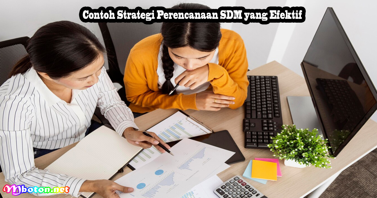 Strategi Perencanaan SDM Manfaat, Contoh Dan Lankahnya Yang Efektif ...