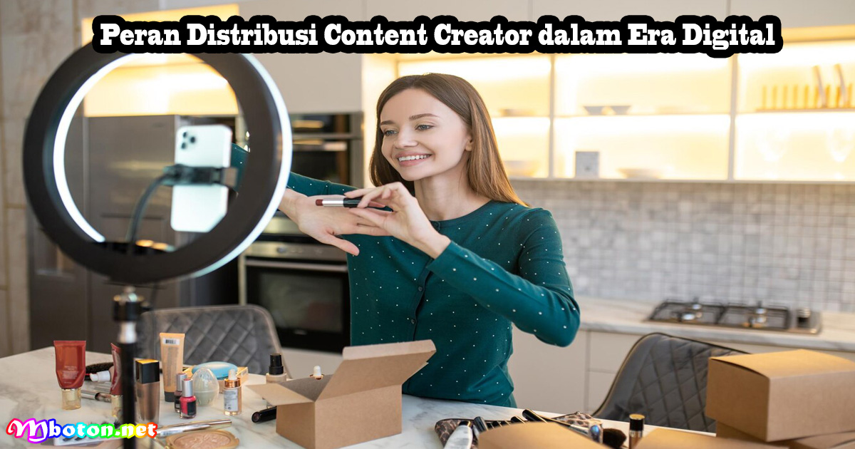 Penting Distribusi Content Creator Untuk Promosi Bisnis Anda - Mboton