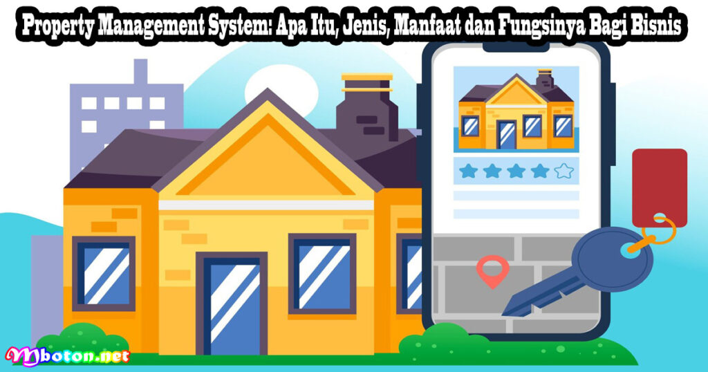 Property Management System: Apa Itu, Jenis, Manfaat Dan Fungsinya Bagi ...