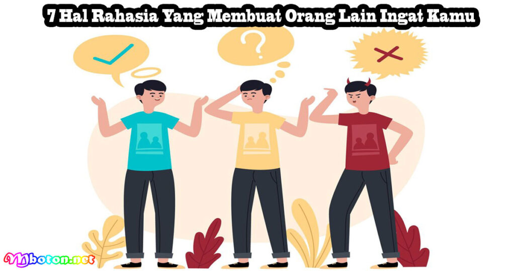 7 Hal Rahasia Yang Membuat Orang Lain Ingat Kamu - Mboton