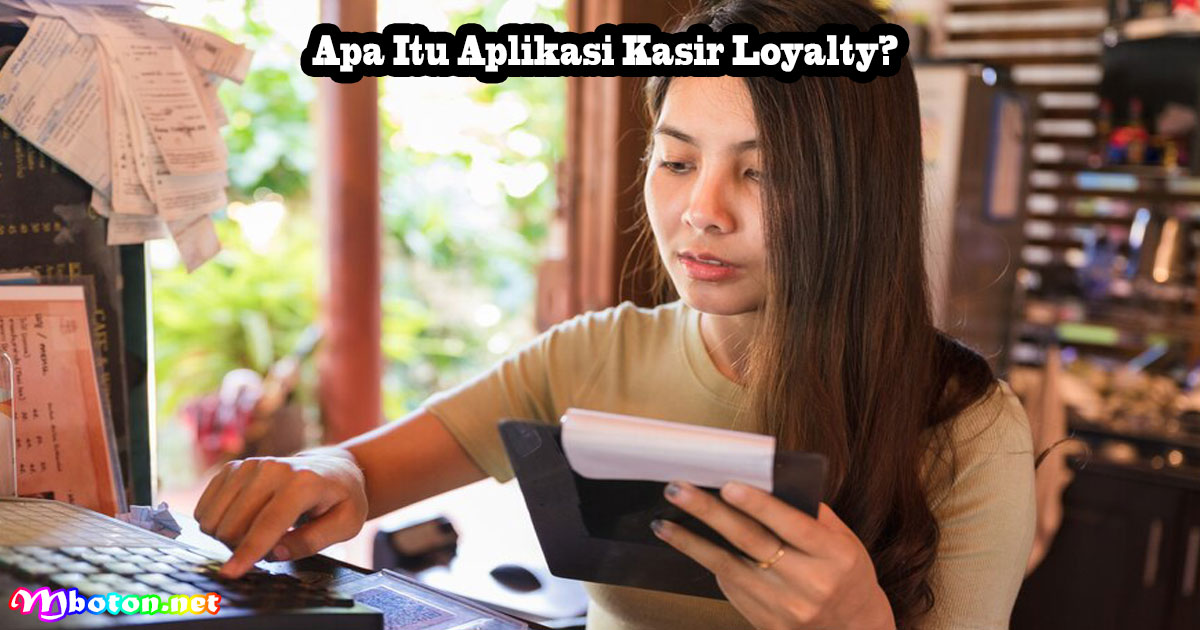 6 Rekomended Aplikasi Kasir Loyalty Program Terbaik - Mboton