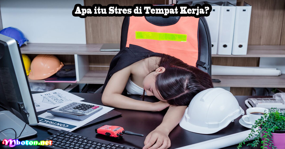 8 Cara Mengendalikan Stres Di Tempat Kerja Kantor - Mboton