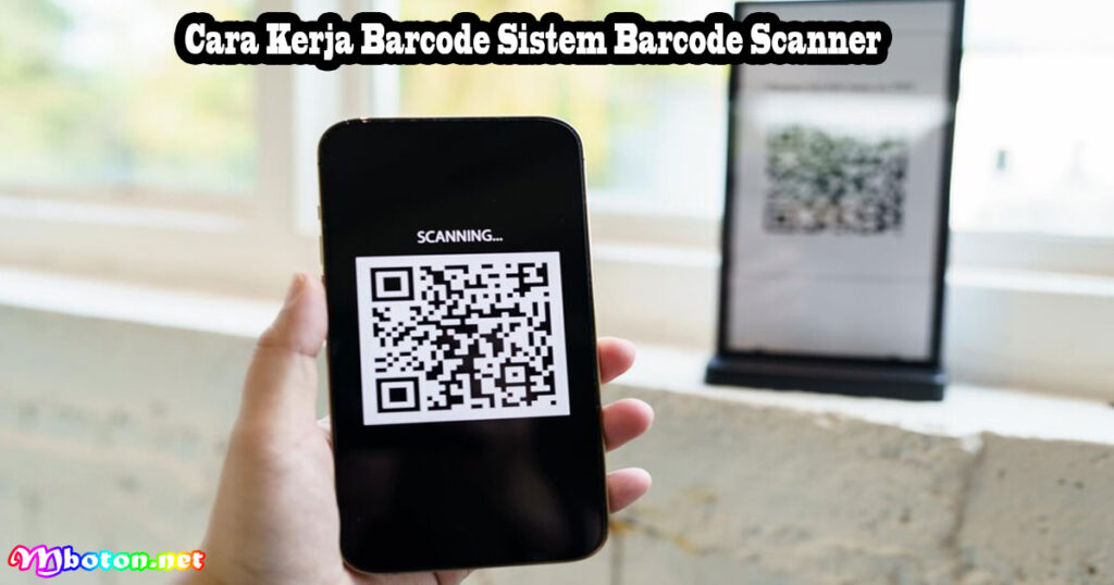 Kelebihan Dan Kekurangan Sistem Barcode Scanner - Mboton