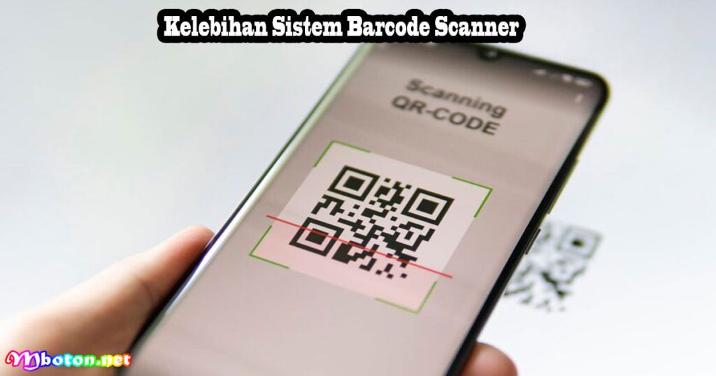 Kelebihan Dan Kekurangan Sistem Barcode Scanner - Mboton