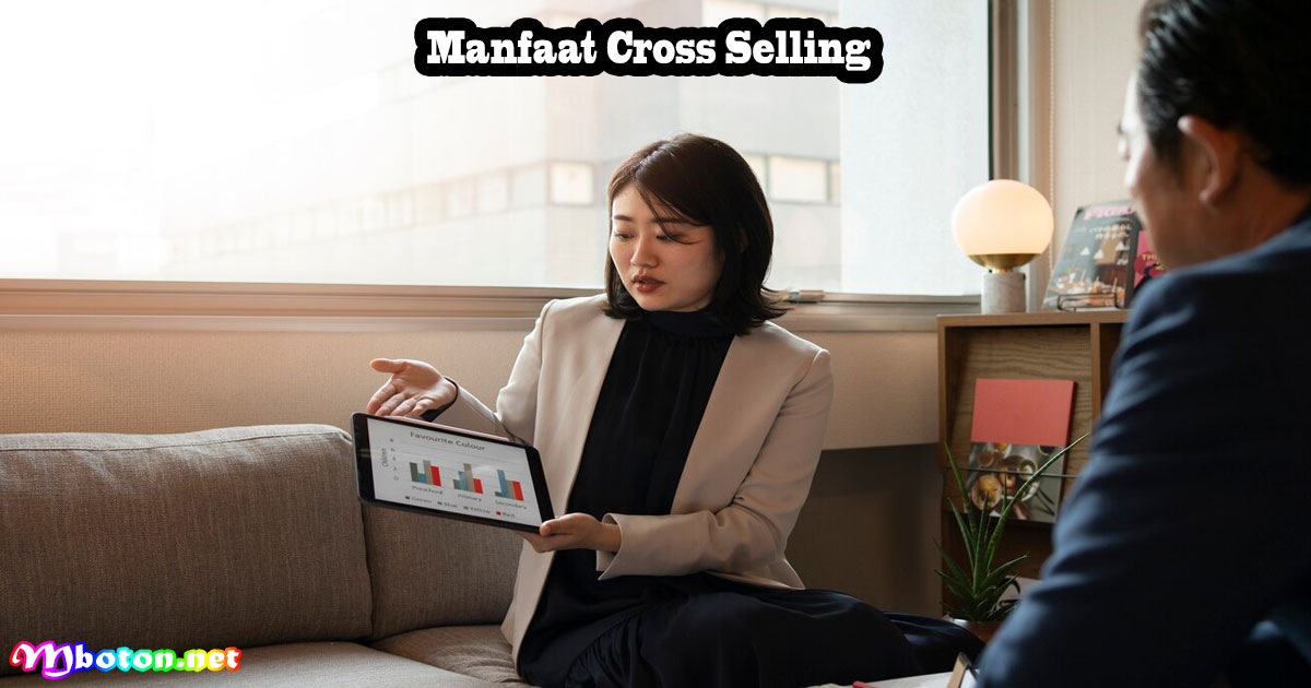 10 Strategi Cross Selling: Apa Itu Manfaat Jenisnya - Mboton