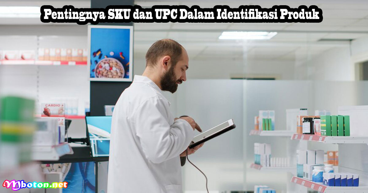 Perbedaan SKU Dan UPC Dalam Identifikasi Produk - Mboton