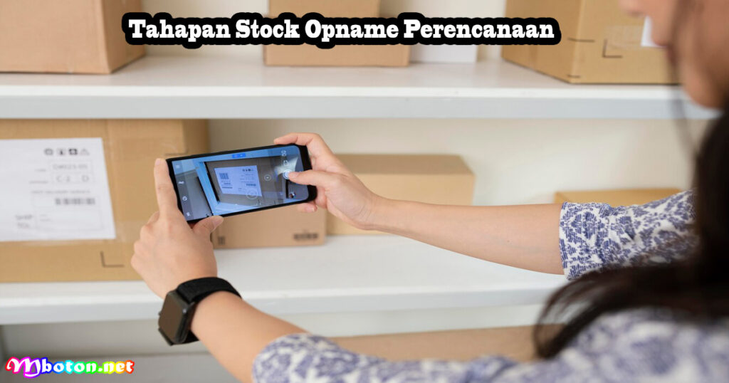 Stock Opname: Apa Itu, Fungsi, Manfaat, Contohnya - Mboton