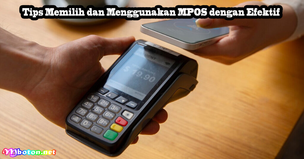 MPOS: Apa Itu, Manfaat, Fungsi, Dan Cara Kerjanya - Mboton