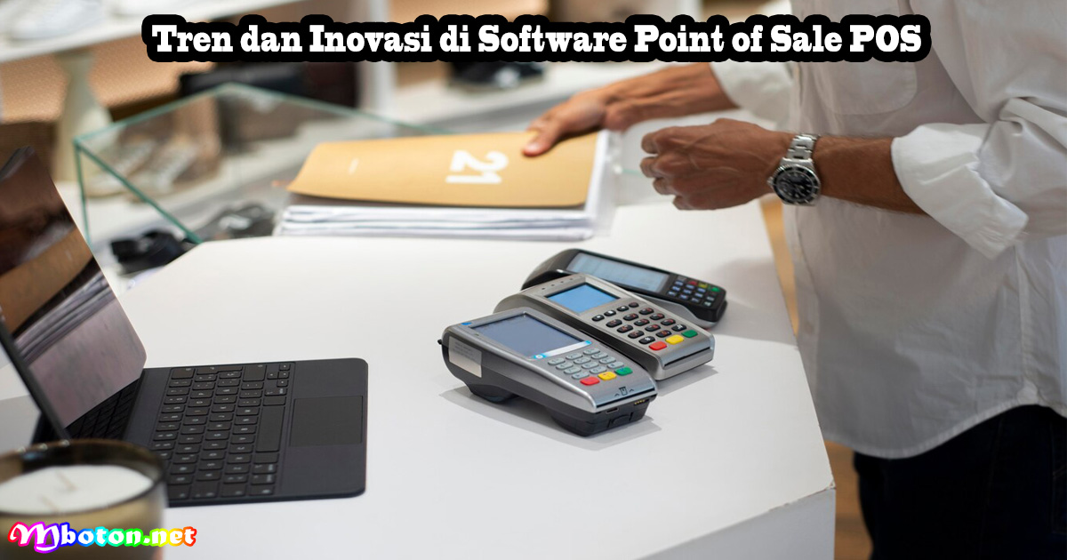Software Point Of Sale (POS) Toko Ritel Dan Grosir - Mboton