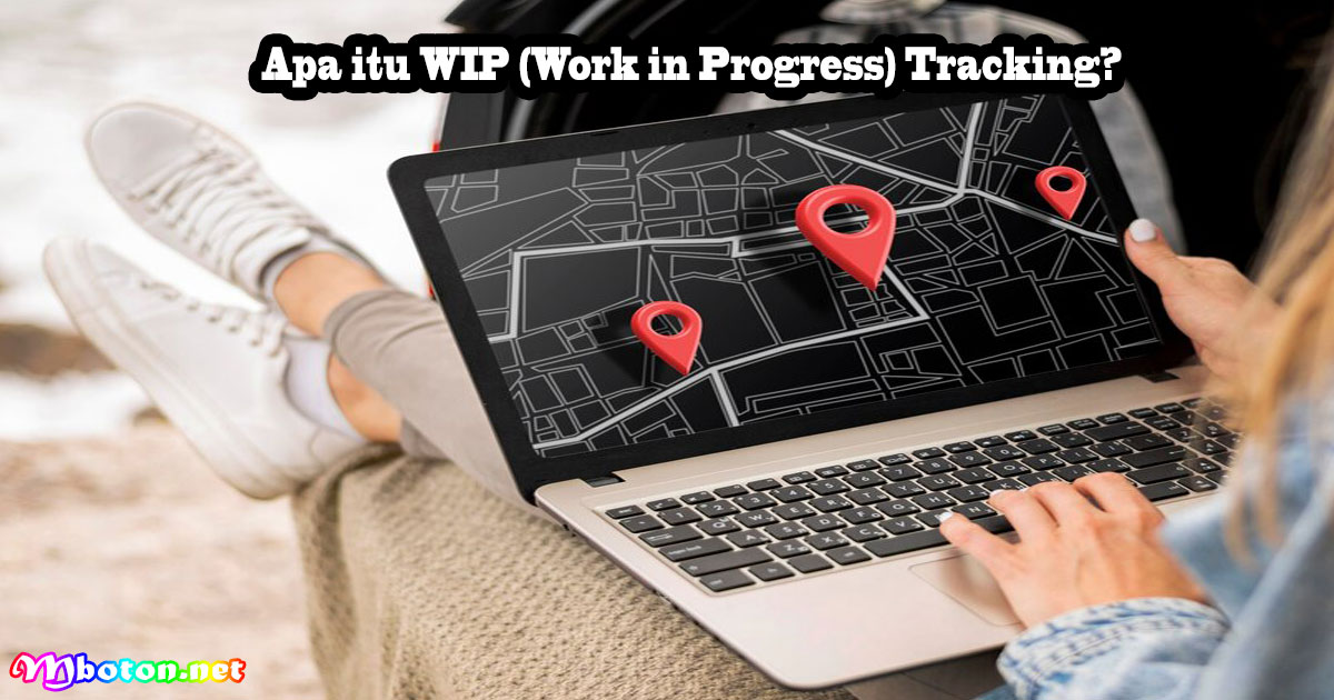 Software WIP Tracking (Work In Progress) Produksi - Mboton