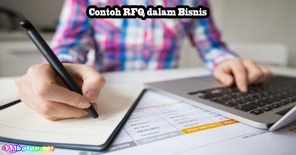 RFQ Adalah, Contoh, Manfaat Dan Keuntungan Bisnis - Mboton
