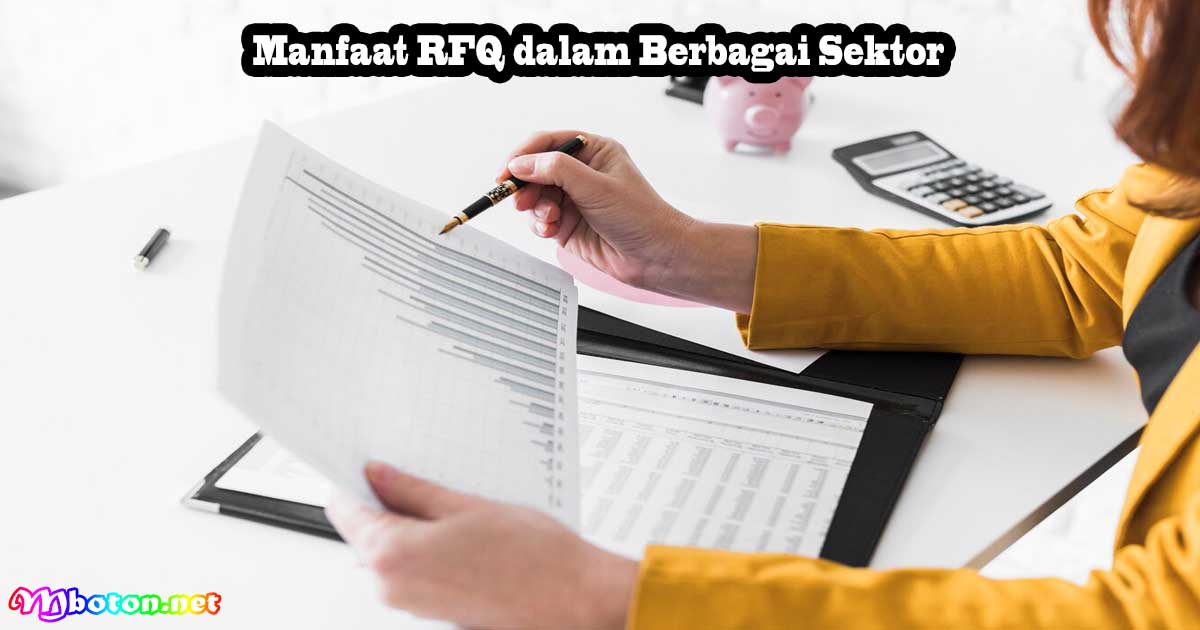 RFQ Adalah, Contoh, Manfaat Dan Keuntungan Bisnis - Mboton