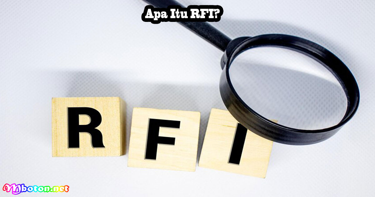 RFI Apa Itu, Fungsi, Manfaat Dan Contohnya Proyek - Mboton