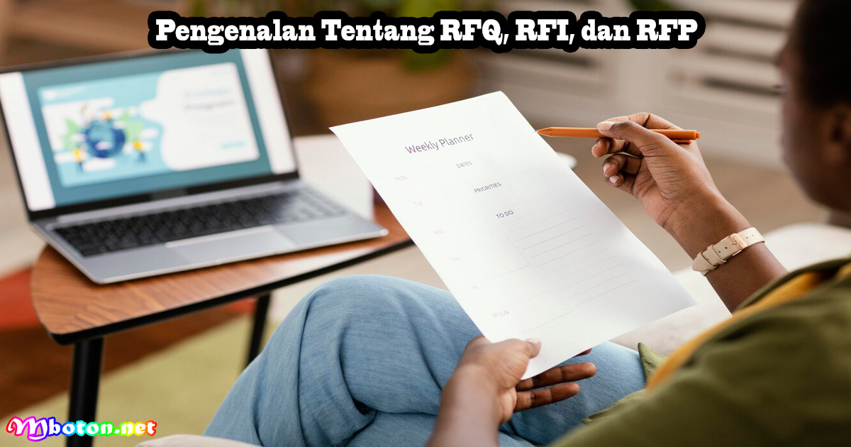 Perbedaan RFQ, RFI Dan RFP Tips Mengelola Efisien - Mboton