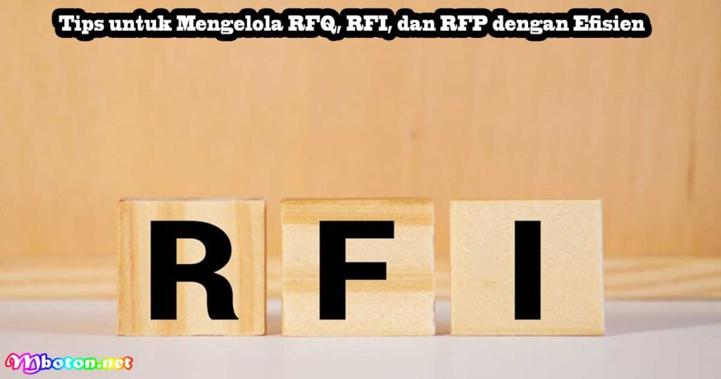Perbedaan RFQ, RFI Dan RFP Tips Mengelola Efisien - Mboton
