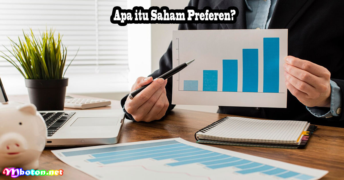 Saham Preferen Adalah: Contoh, Jenis Kumulatif Dan Kelebihannya - Mboton