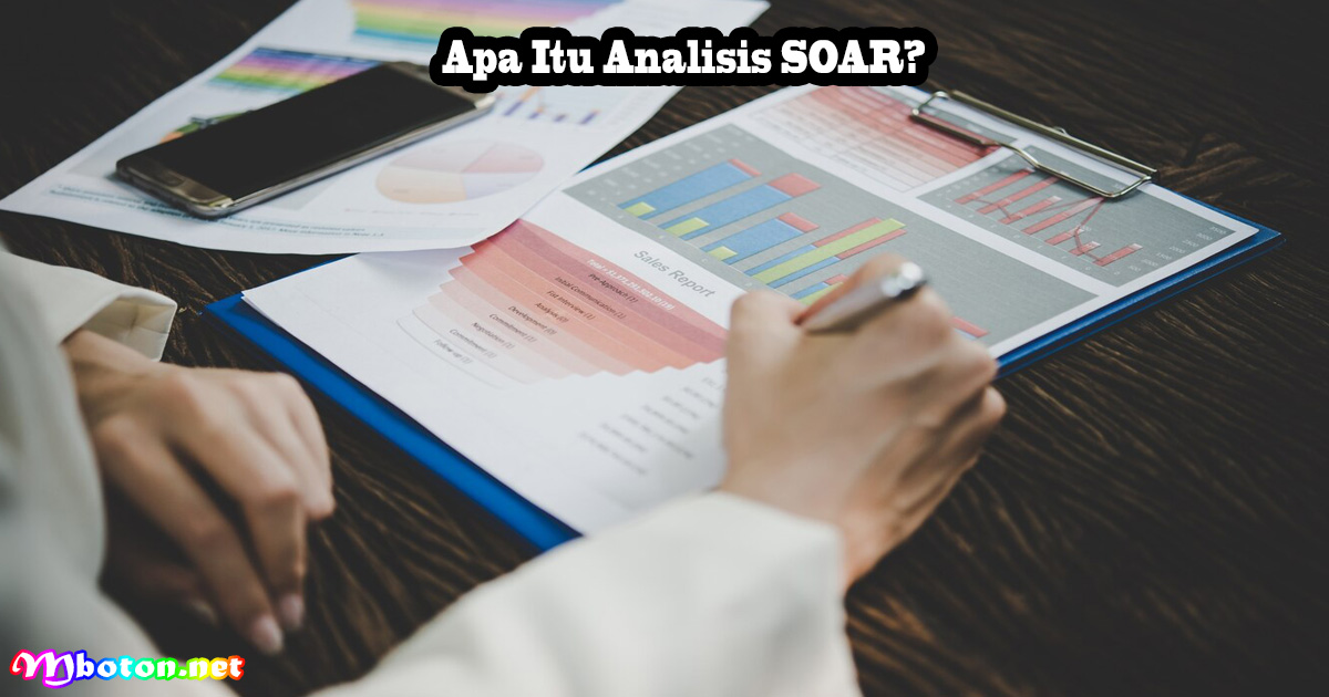 Analisis SOAR: Apa Itu, Strategi, Keuntungan, Metodenya - Mboton