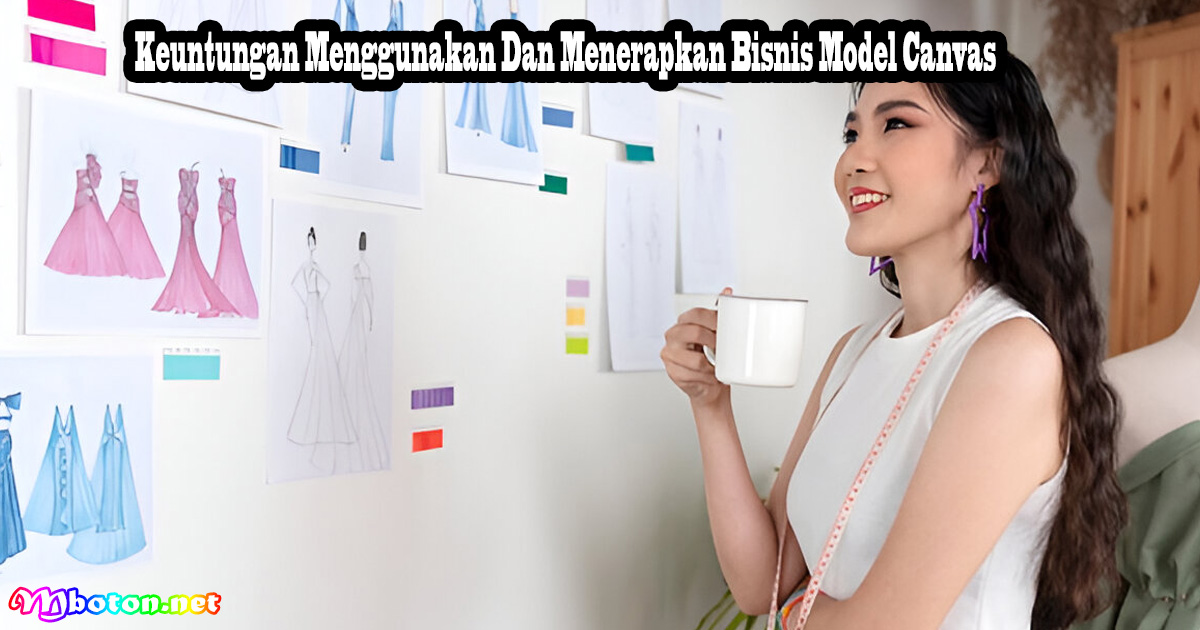 Panduan Menerapkan Bisnis Model Canvas: Contoh Dan Langkah Praktis - Mboton