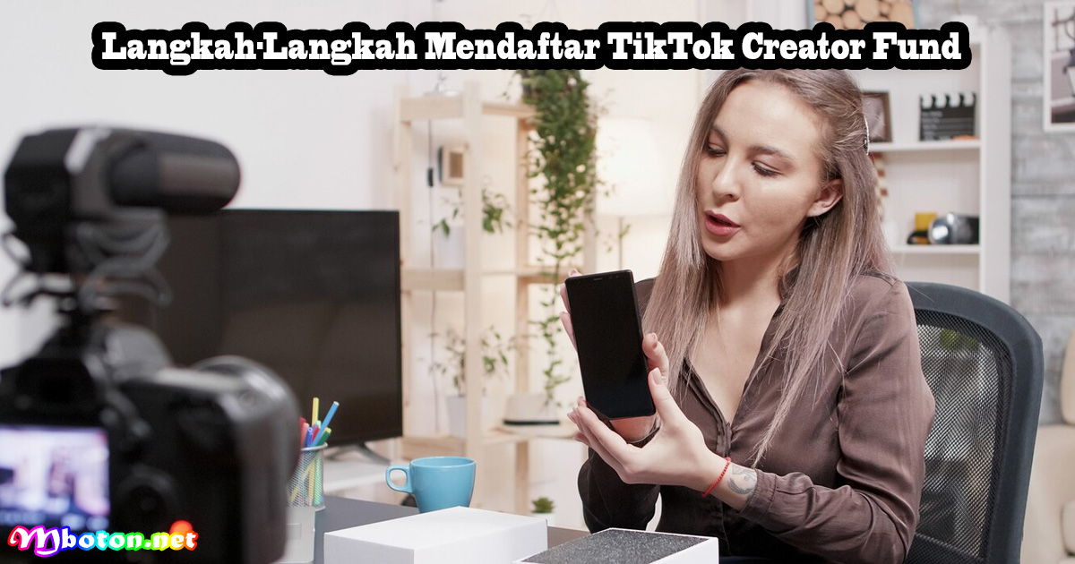 Cara Daftar Syarat TikTok Creator Fund Indonesia - Mboton