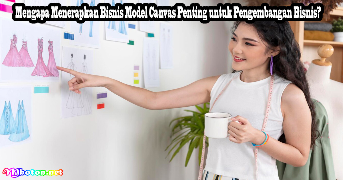Panduan Menerapkan Bisnis Model Canvas: Contoh Dan Langkah Praktis - Mboton