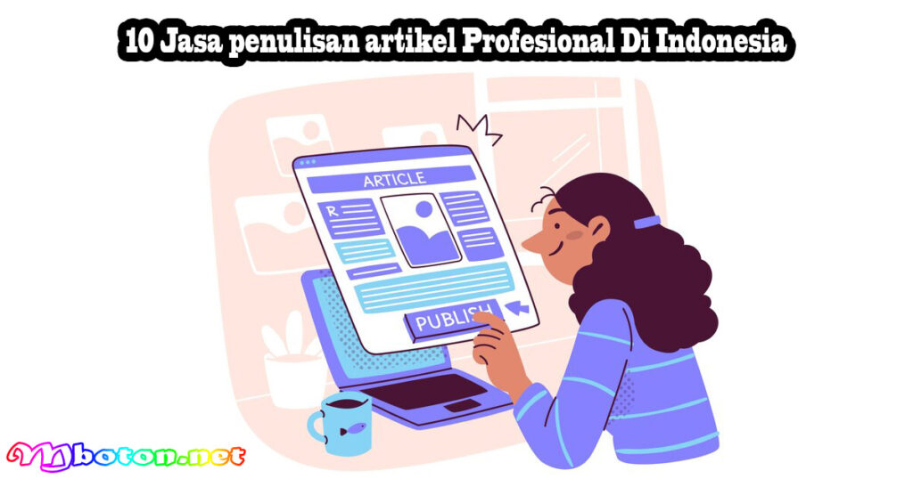 10 Jasa Penulisan Artikel Profesional Di Indonesia - Mboton