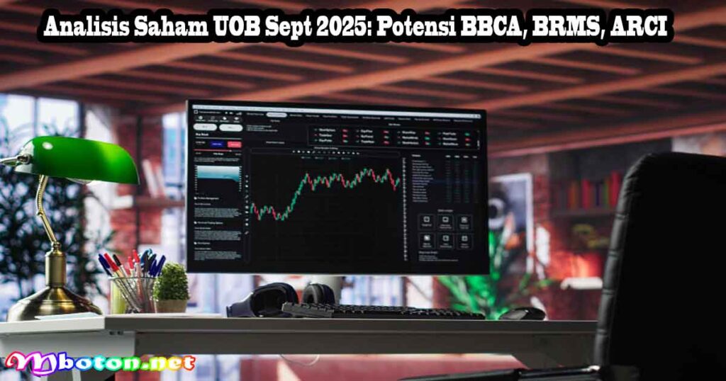 Analisis Saham UOB Sept 2025: Potensi BBCA, BRMS, ARCI - Mboton