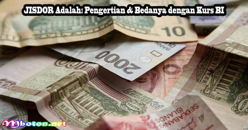 JISDOR Adalah: Pengertian & Bedanya Dengan Kurs BI - Mboton