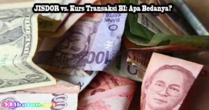 JISDOR Adalah: Pengertian & Bedanya Dengan Kurs BI - Mboton