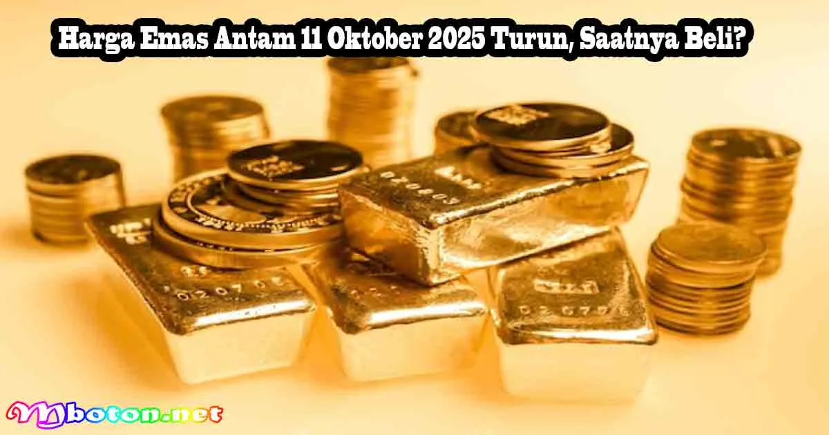 Harga Emas Antam 11 Oktober 2025 Turun, Saatnya Beli? - Mboton